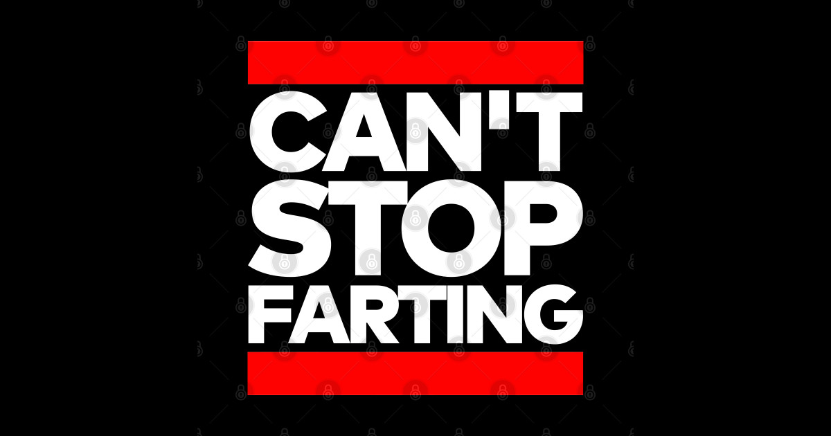 CAN'T STOP FARTING // Funny Fart Humor - Farting - Posters and Art ...