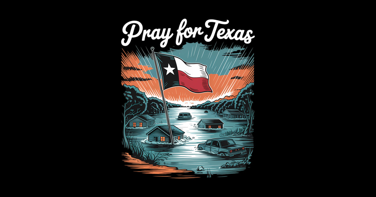 Pray For Texas Hill Country Stronger Support Texas Flooding - Support ...
