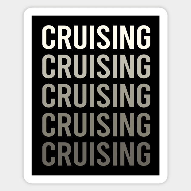 Grey Text Cruising Cruise - Cruising - Sticker | TeePublic