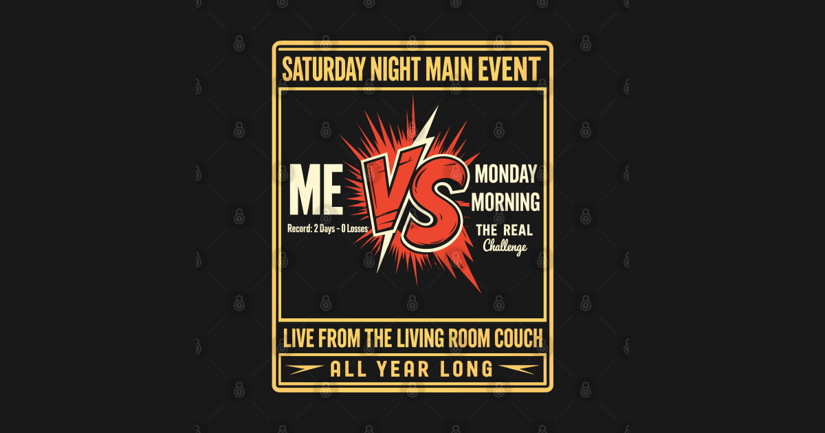 Me vs Monday Morning Meme Main Event - Monday Morning - T-Shirt | TeePublic
