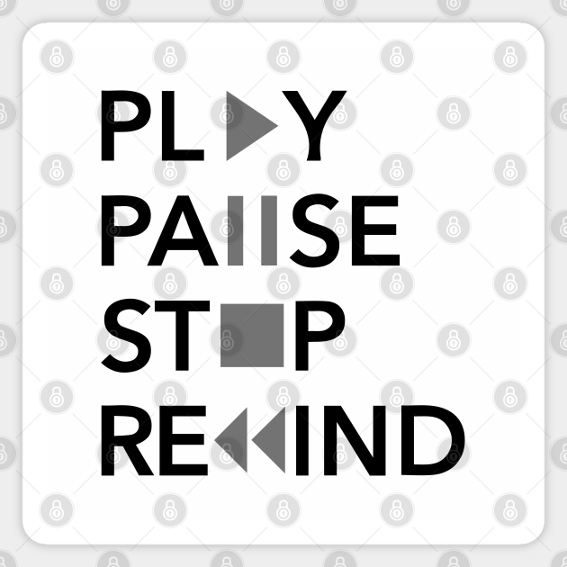Play Pause Stop Rewind - Play Stop Pause Rewind - Sticker | TeePublic