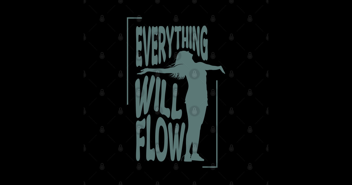 everything will flow - Everything Is Fine - Sticker | TeePublic
