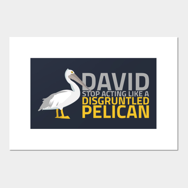 Disgruntled Pelican - Schitts Creek - Posters and Art Prints | TeePublic