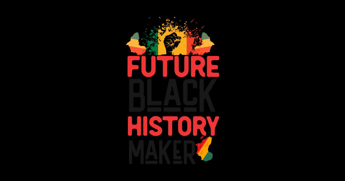 Future black history maker - Black History Month Black Girl - Posters ...