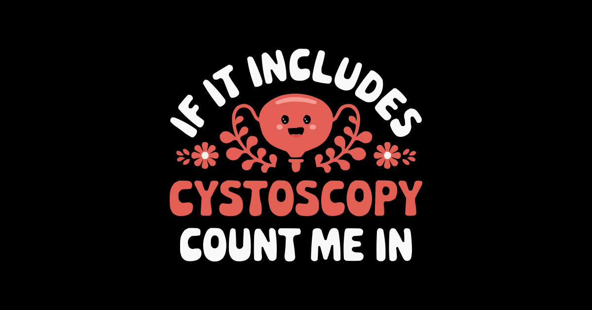 Includes Urologist Bladder Cystoscopy - Urologist - Sticker | TeePublic