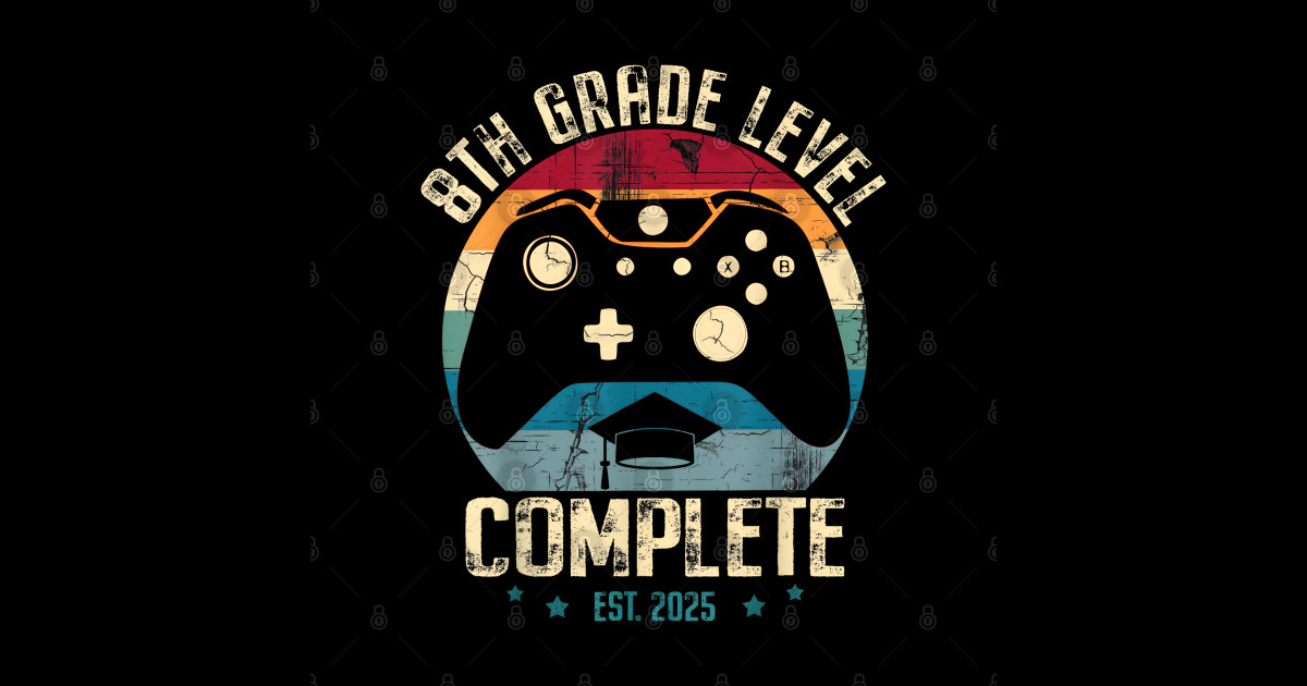 8th Grade Level Complete Gamer Class Of 2025 Graduation Boy T-Shirt ...