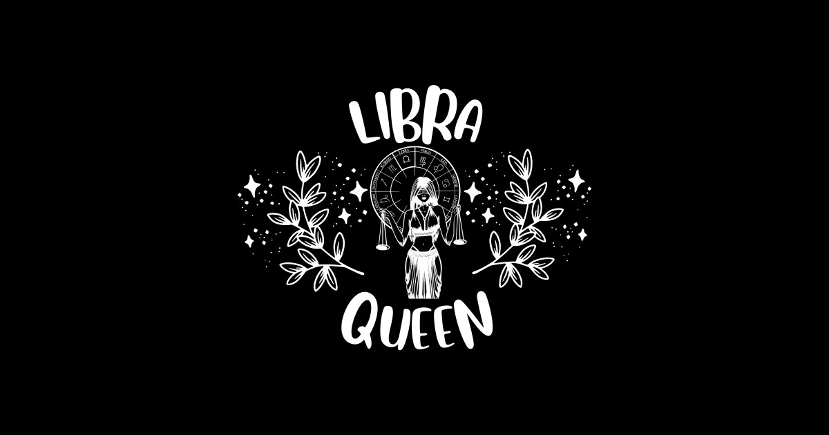Libra Queen - Libra - Sticker | TeePublic