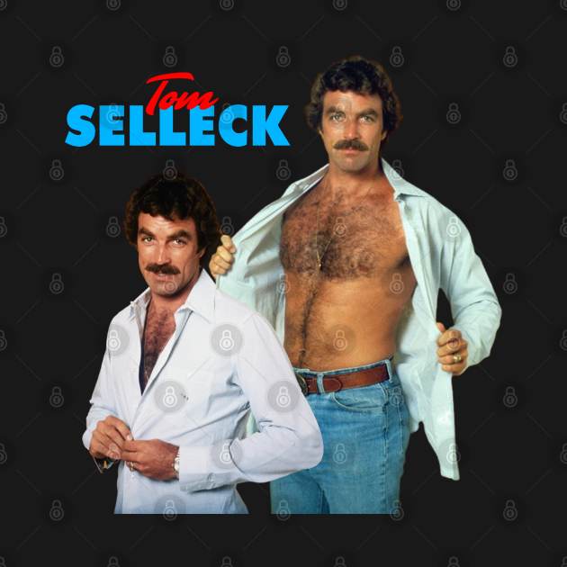 Tom Selleck Hot And Sexy 80s Tom Selleck T Shirt Teepublic