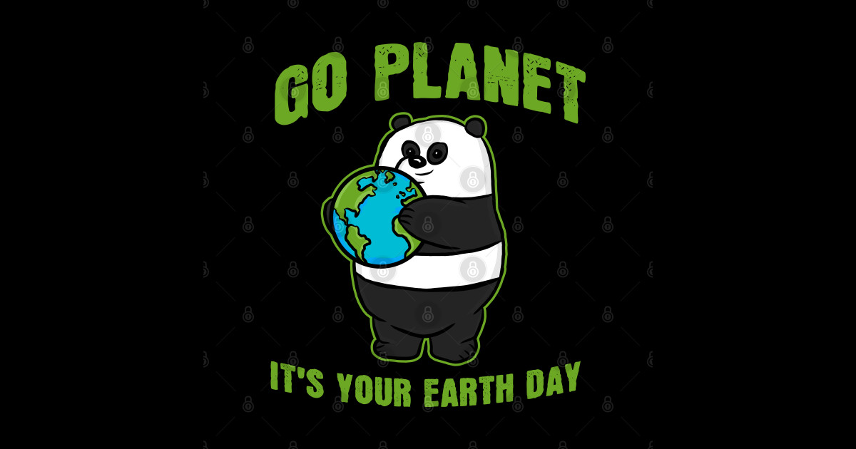 Go Planet It's Your Earth Day Panda Bear - Earth Day - Sticker | TeePublic