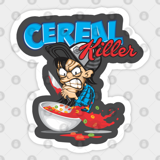 Cereal Killer - Cereal Killer - Sticker | TeePublic