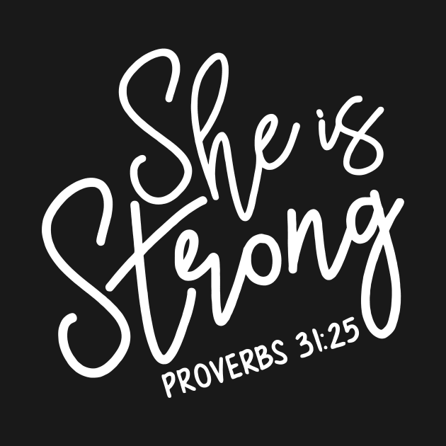She is Strong - Proverbs 31:25 | Bible Quotes - Bible Quotes - T-Shirt ...
