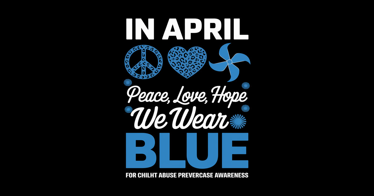 April Wear Blue Child Abuse Prevention Child Abuse Awareness - April ...