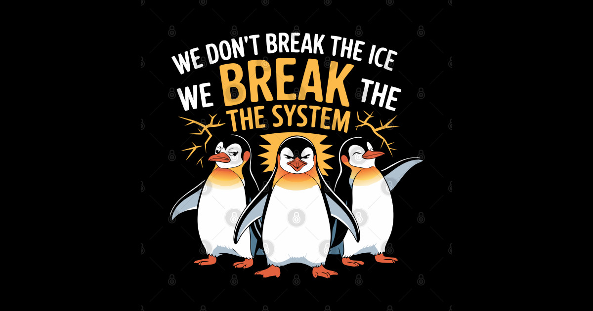 We don't break the ice - we brake the system - Penguins - Sticker ...