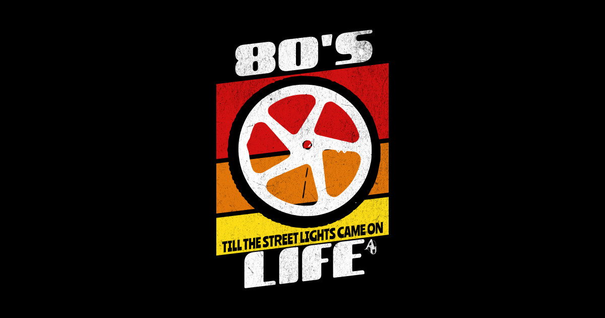 80's Life - 80s - Posters and Art Prints | TeePublic