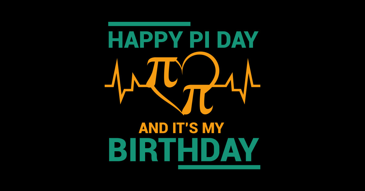 Happy Pi Day – And It’s My Birthday! - Pi Day - Posters and Art Prints ...