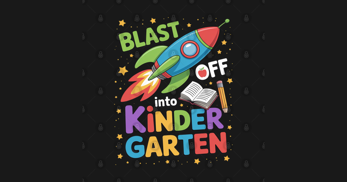Blast Off Into Kindergarten First Day Of Kinder Teacher - Blast Off ...