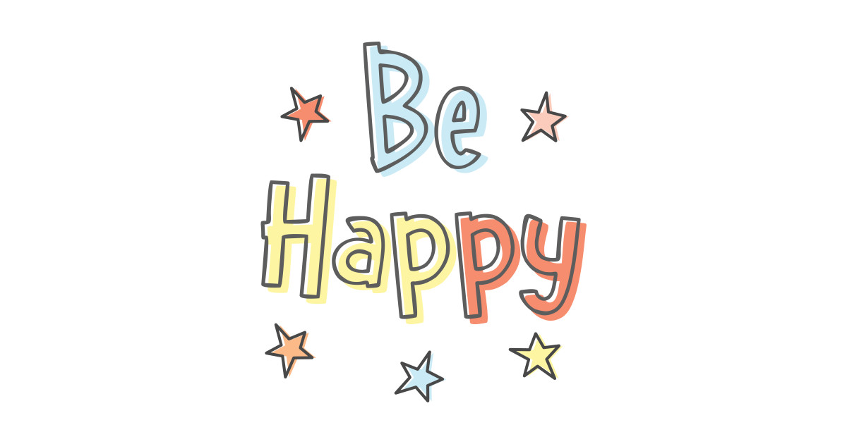 Be Happy Words in Pastel Colors with Cute Stars - Be Happy - T-Shirt ...