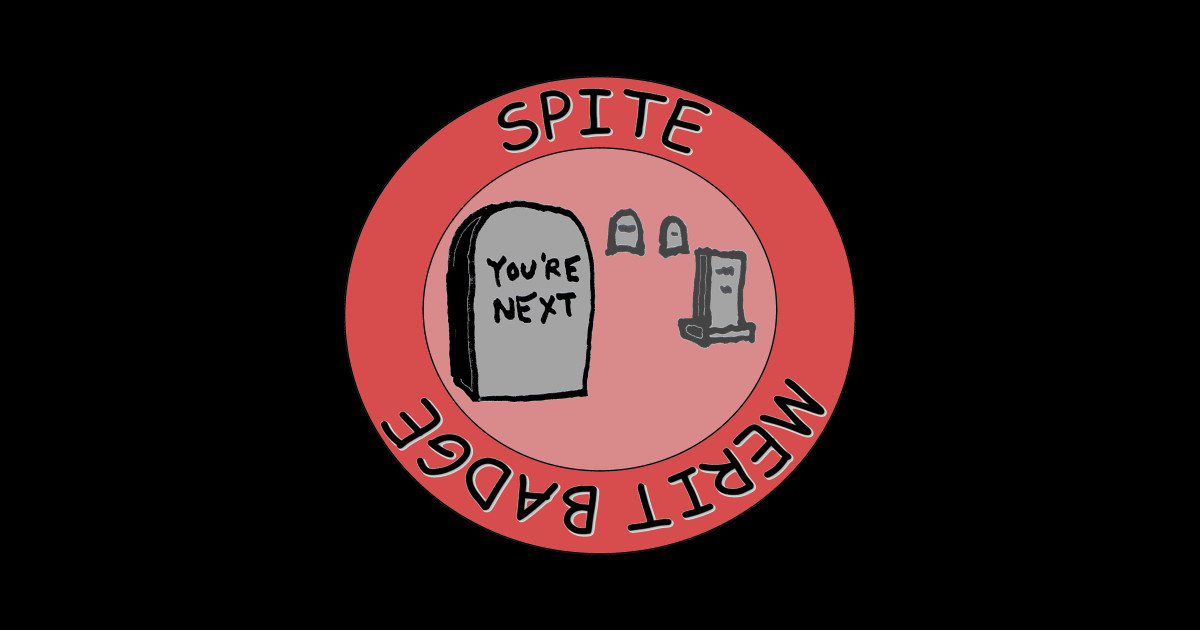 Spite Merit Badge - Spite - Sticker | TeePublic
