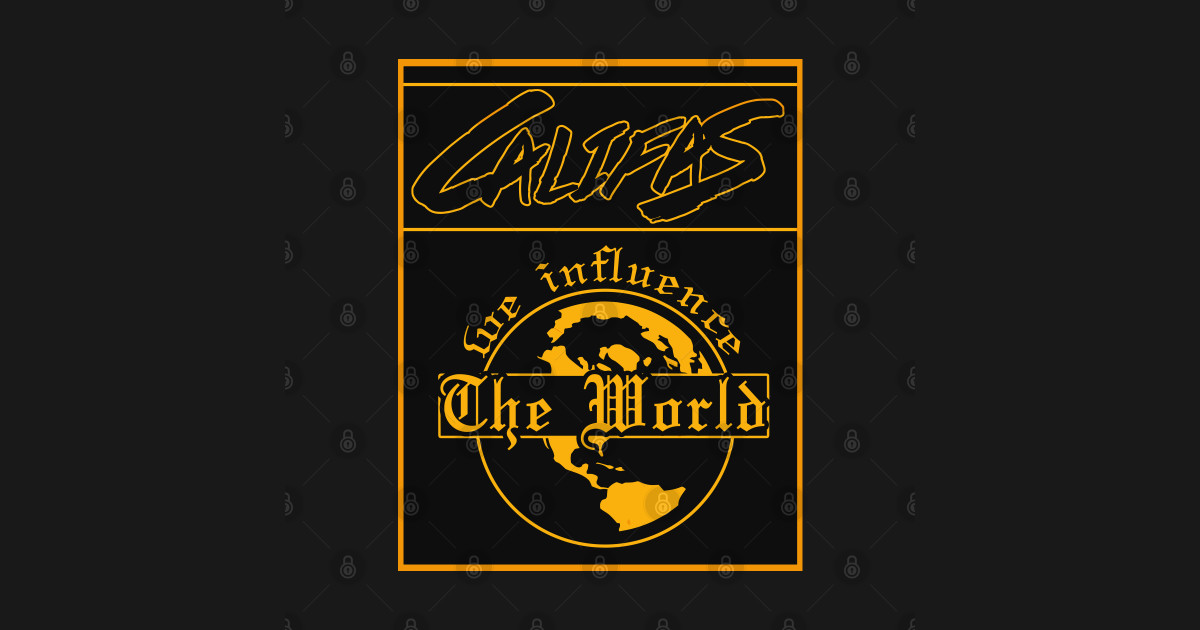 Califas We Influence the World Logo Yeb1 Art - Chicano - T-Shirt ...