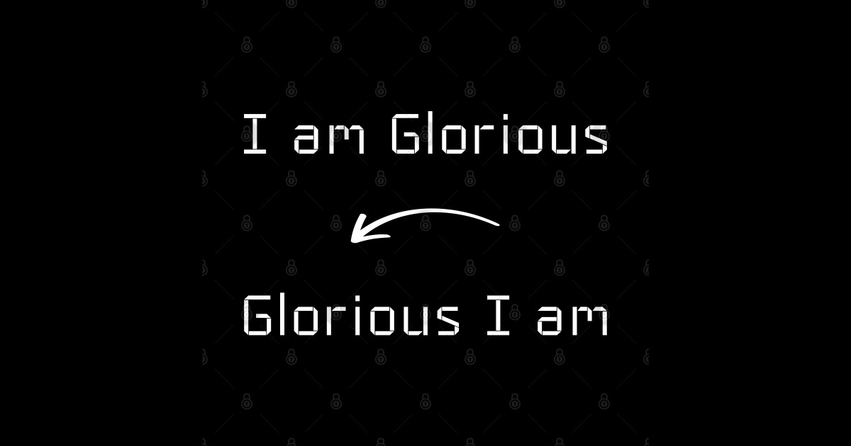 I am Glorious T-Shirt mug apparel hoodie tote gift sticker pillow art ...