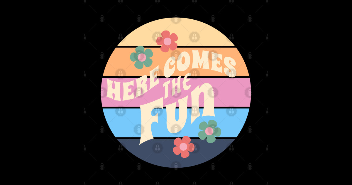 Here Comes the Fun - Here Comes The Fun - Posters and Art Prints ...