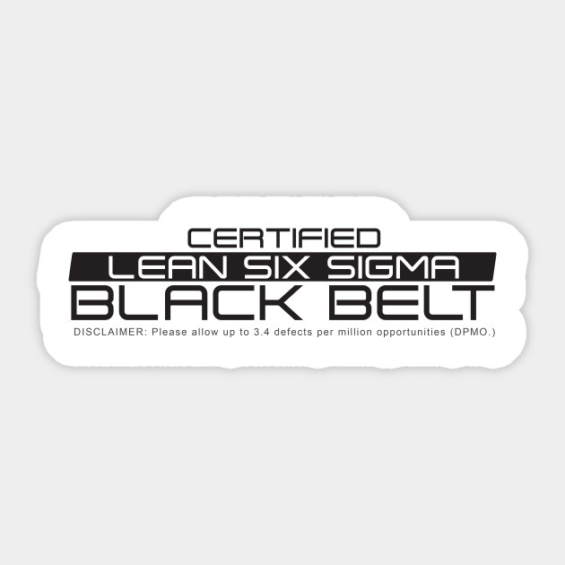 Certified Lean Six Sigma Black Belt - Lean Six Sigma - Sticker | TeePublic