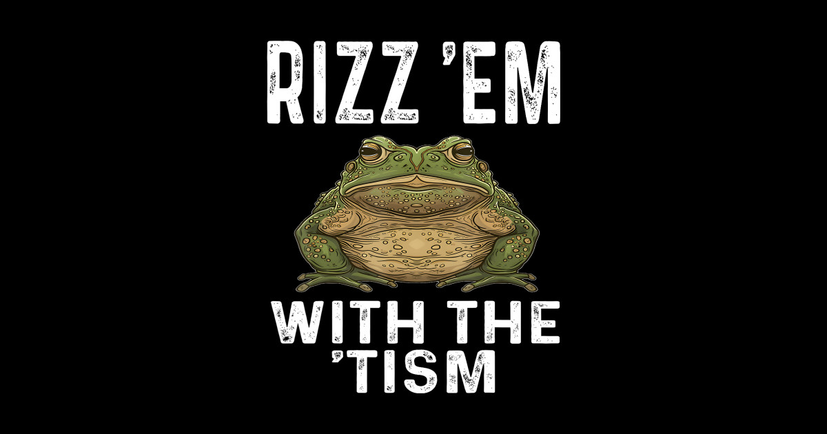 Rizz Em With The Tism Frog Toad Funny Autism Awareness - Rizz Em With ...