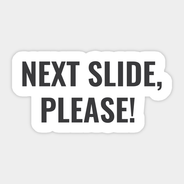 Next Slide Please - Chris Whitty - Sticker | TeePublic