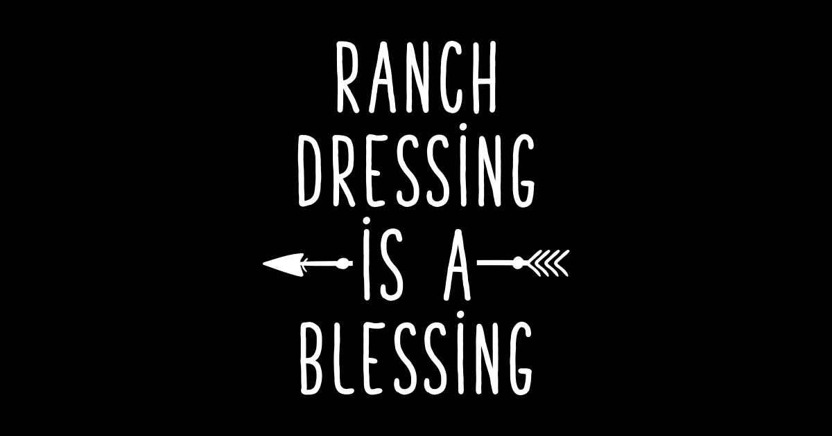 Ranch dressing is a blessing - Ranch Dressing - Sticker | TeePublic