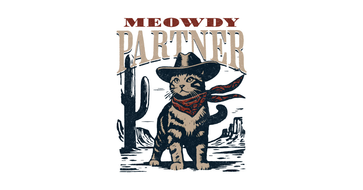 Meowdy Partner - Cat Lover Gifts - T-Shirt | TeePublic