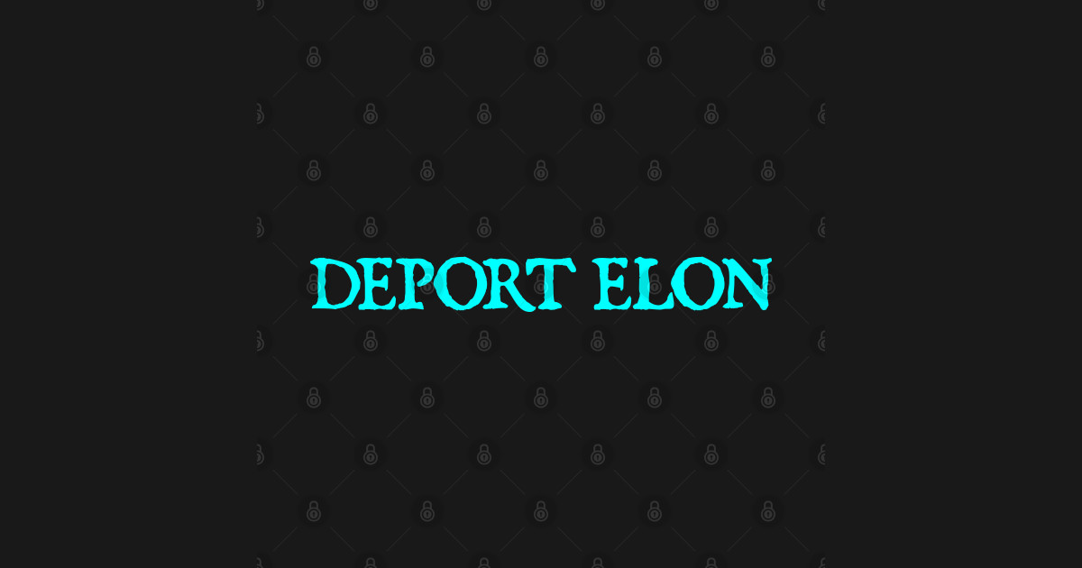 Deport-Elon - Deport Elon - T-Shirt | TeePublic