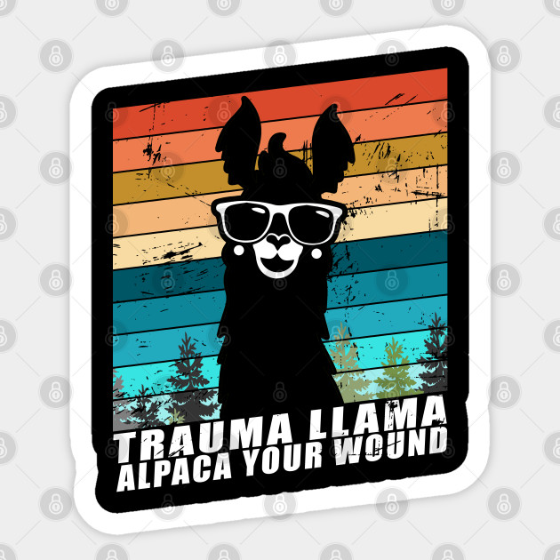 Trauma llama alpaca your wound - Trauma Llama Alpaca Your Wound ...