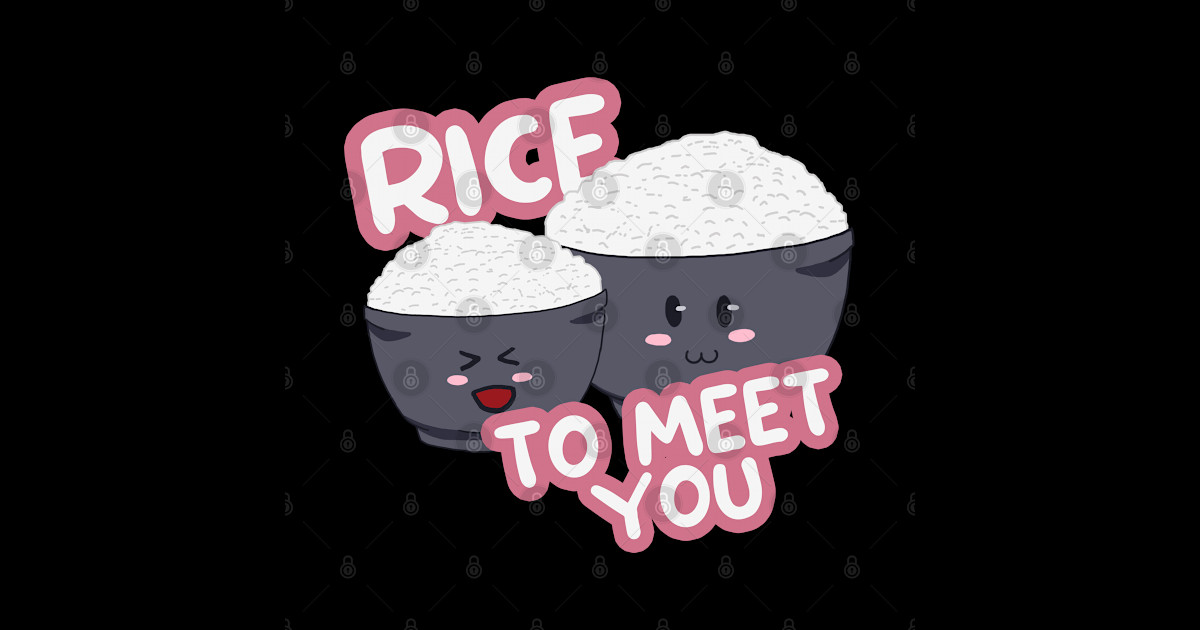 Rice to Meet You - Nice To Meet You - Sticker | TeePublic