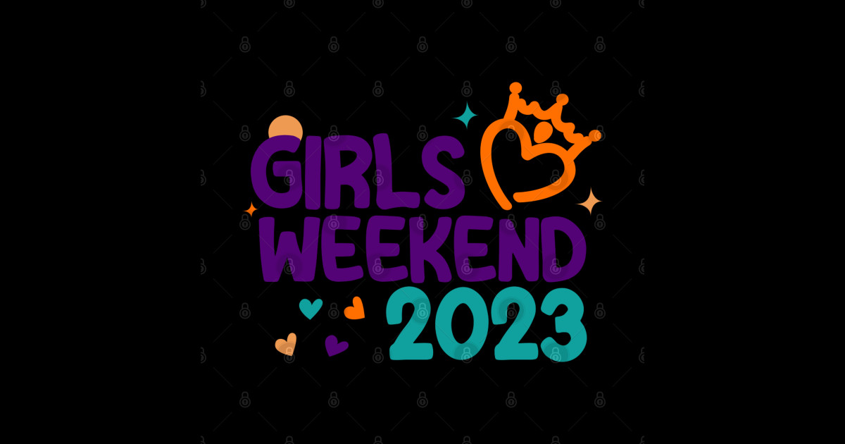 Girls Weekend 2023 - Girls Weekend - Sticker | TeePublic