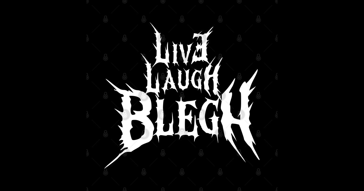 Live, Laugh, BLEGH - Blegh - Sticker | TeePublic
