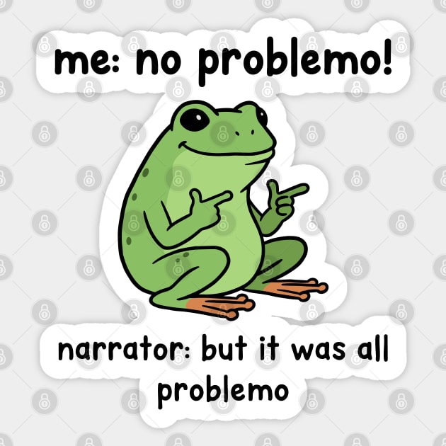 No Problemo Funny Frog Meme - Funny Frog - Sticker | TeePublic