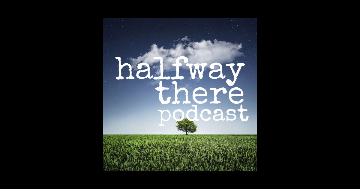 Halfway There Artwork - Podcast Suppport - Sticker | TeePublic