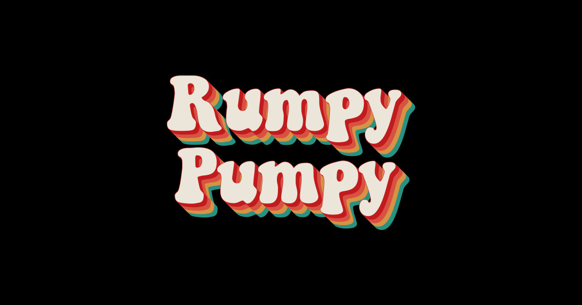 Rumpy Pumpy - Rumpy Pumpy - T-Shirt | TeePublic