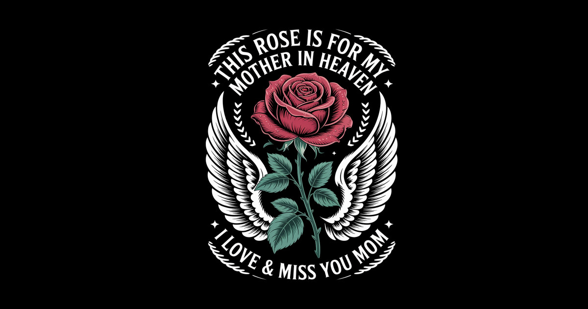 Mother In Heaven Love and Miss You Mom Memorial - Mother In Heaven Love ...