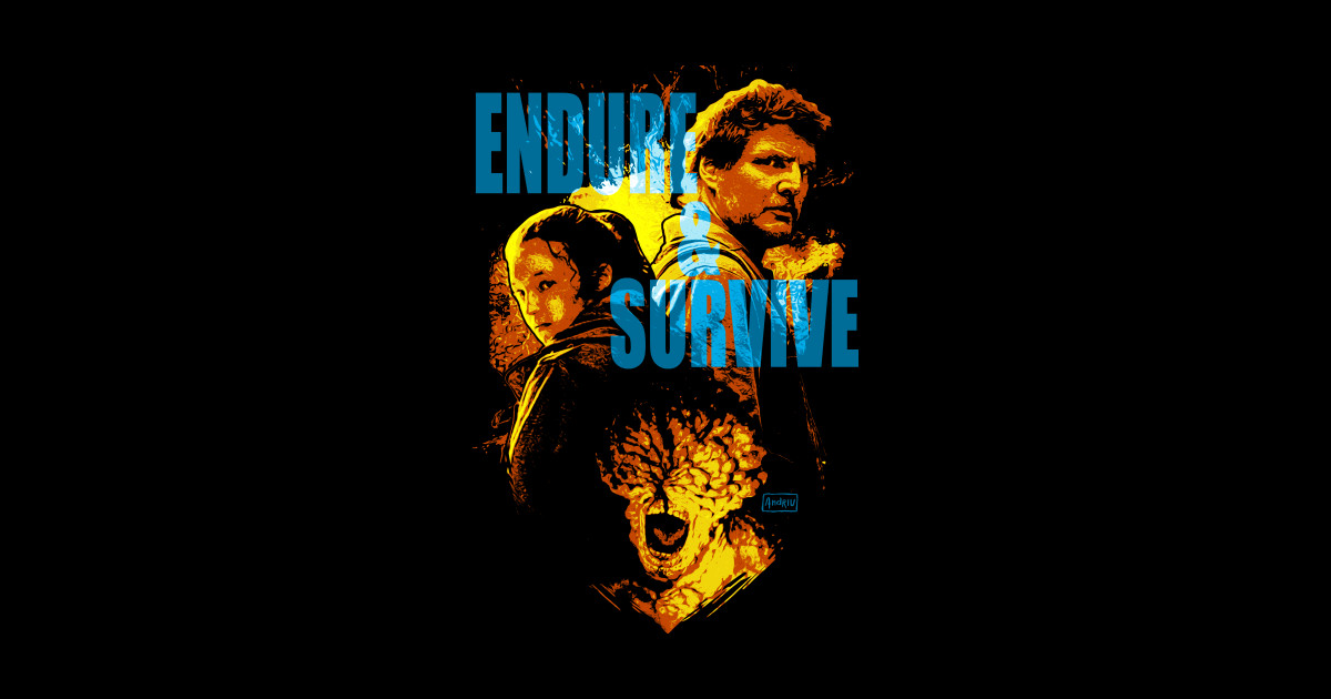 Endure and Survive - The Last Of Us - Sticker | TeePublic