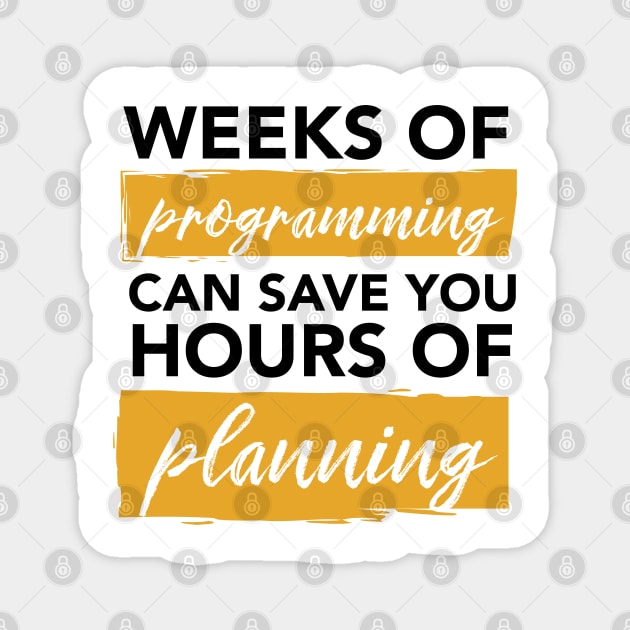 Weeks of Programming - Funny Programming Jokes - Light Color - Programming - Magnet | TeePublic