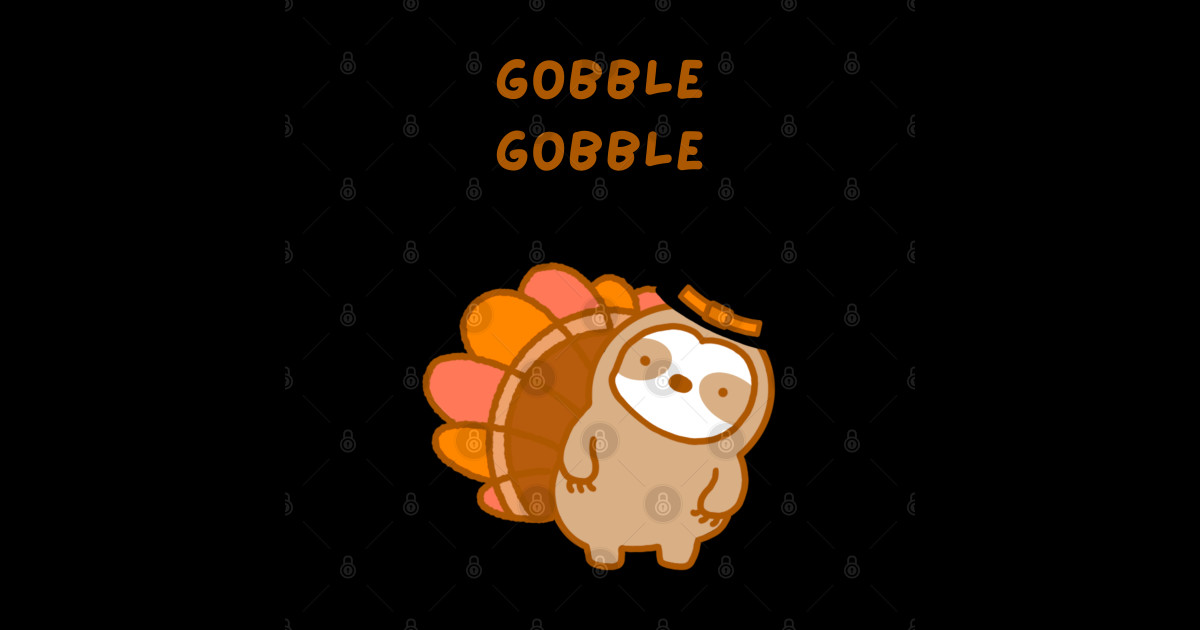 Thanksgiving Gobble Gobble Sloth - Sloth - Sticker | TeePublic
