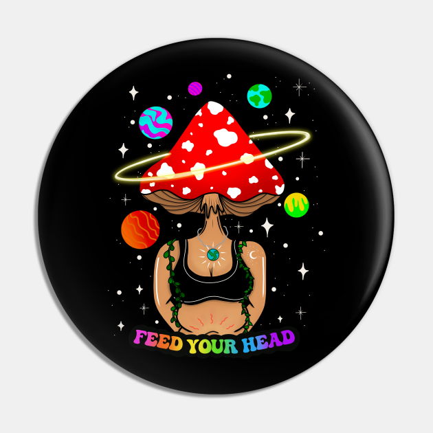 Feed your head - Enlightenment - Pin | TeePublic