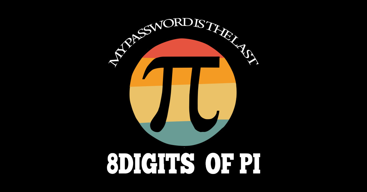 Happy Pi day - Funny Pi day My password - Pi Day Funny Sayings ...