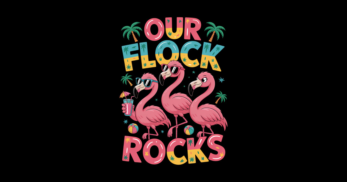 Our Flock Rocks Flamingo Summer Vacation Family Matching - Our Flock ...