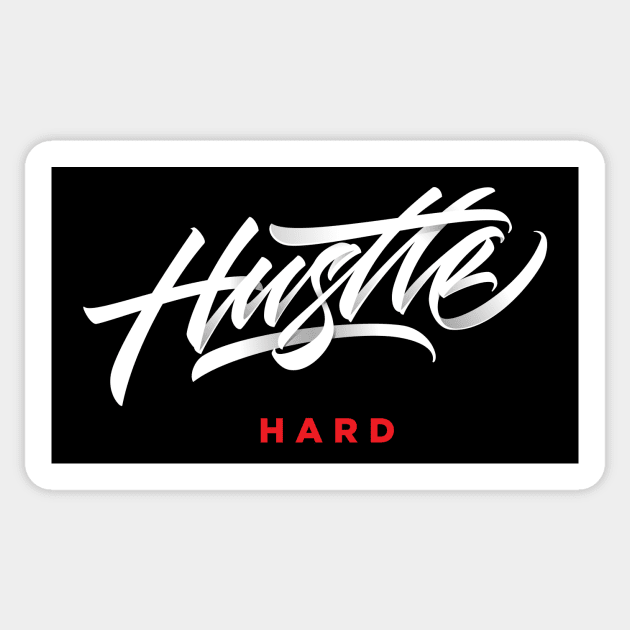 Hustle Hard - Hustle - Sticker | TeePublic