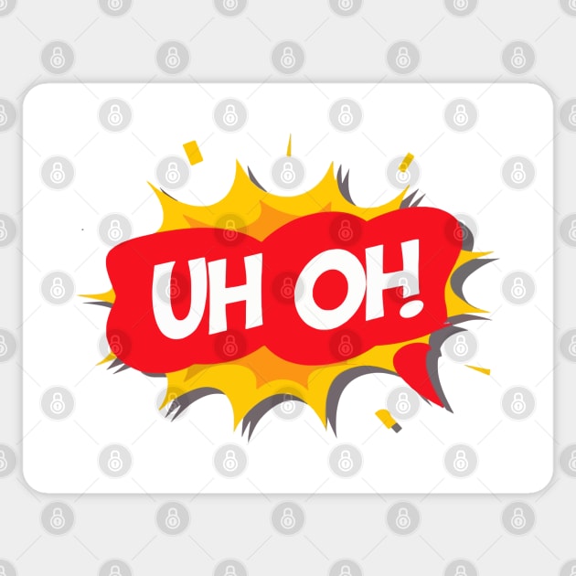 Uh Oh // Splash - Uh Oh - Sticker | TeePublic