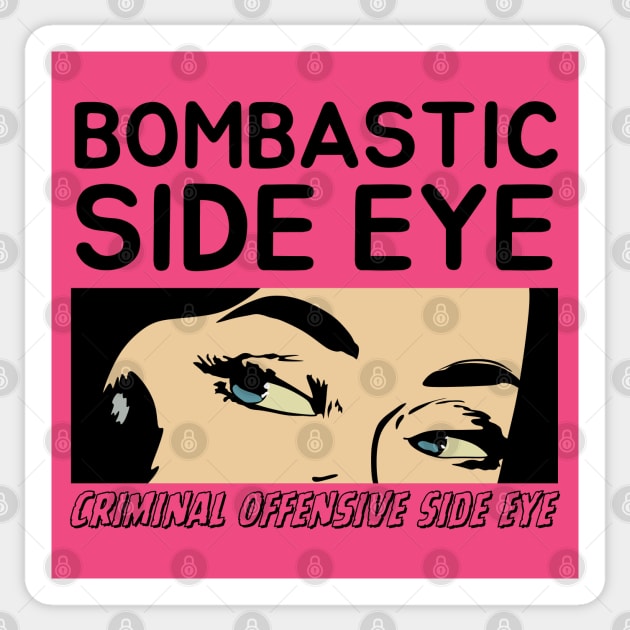 Bombastic Side Eye | Criminal Offensive Side eye - Bombastic Side Eye ...