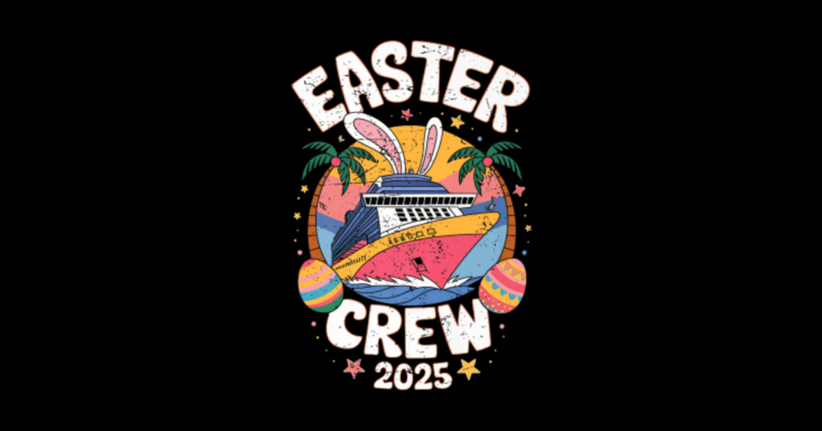 Easter Cruise Crew 2025 for easter day - Easter Cruise Crew - Sticker ...
