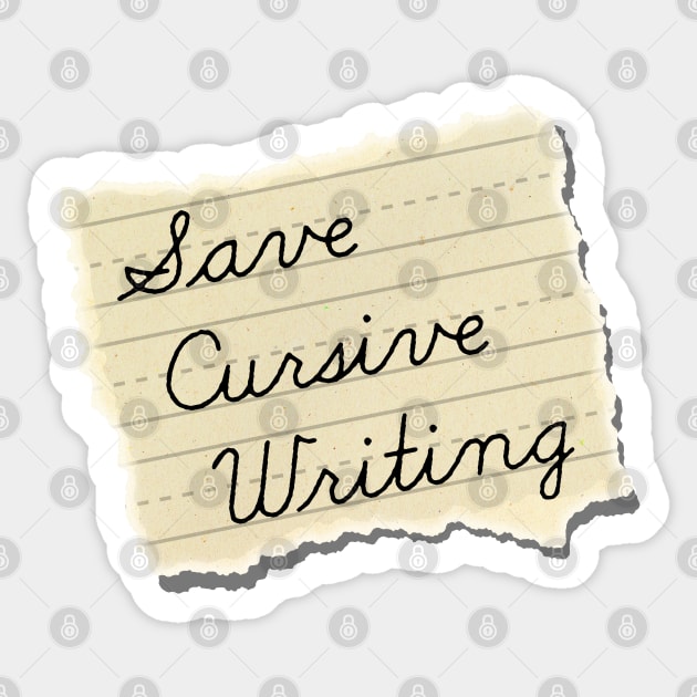 Save Cursive Writing - Cursive - Sticker | TeePublic